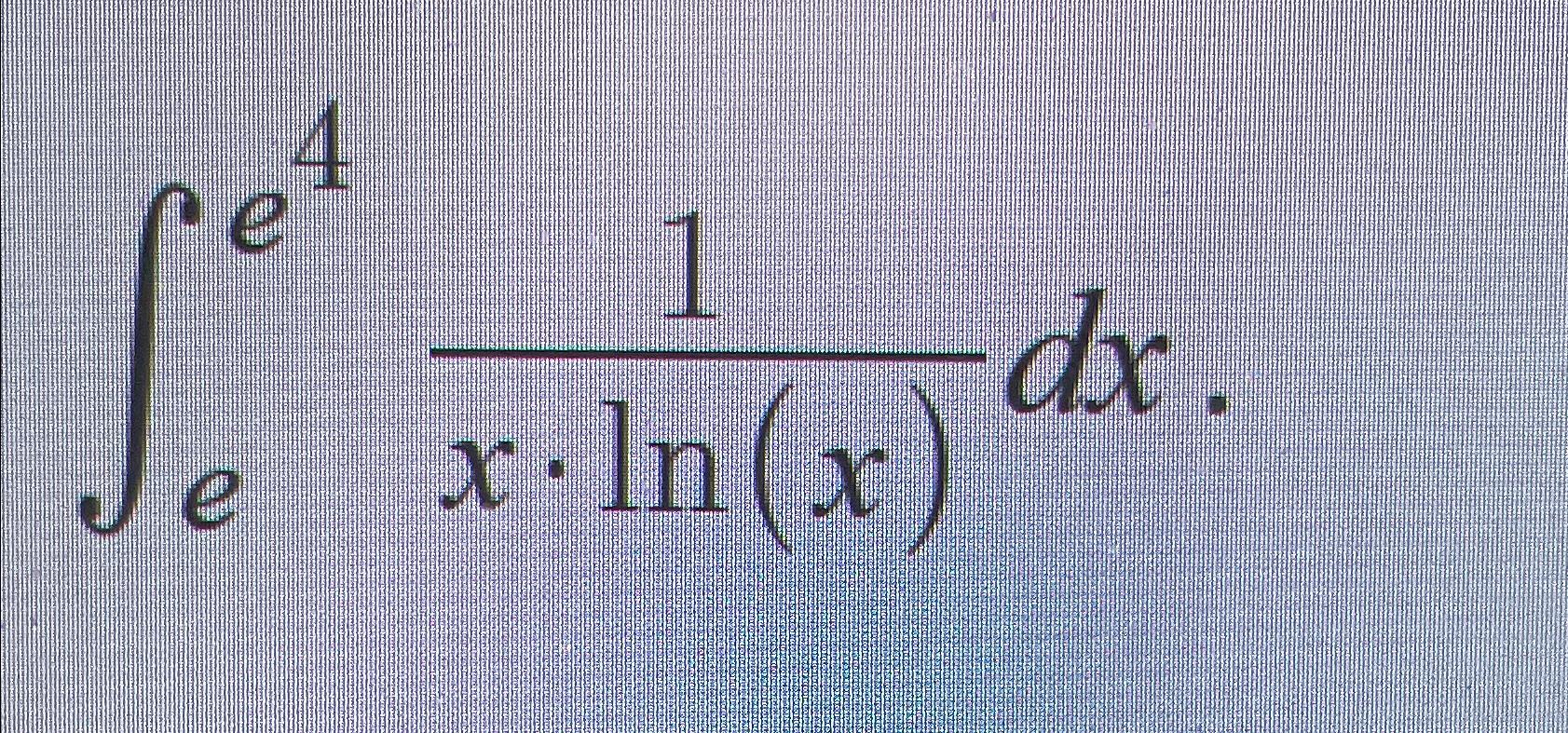 Solved ∫ee41x*ln(x)dx | Chegg.com