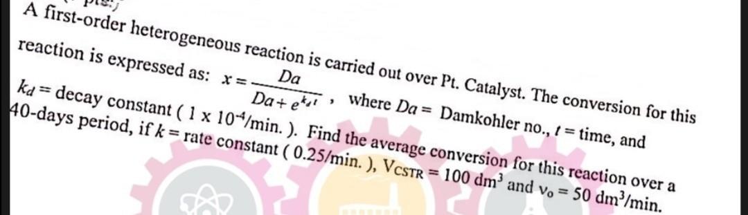 Solved A first-order heterogeneous reaction is carried out | Chegg.com