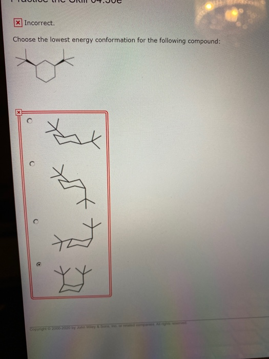 Solved x Incorrect. Choose the lowest energy conformation | Chegg.com