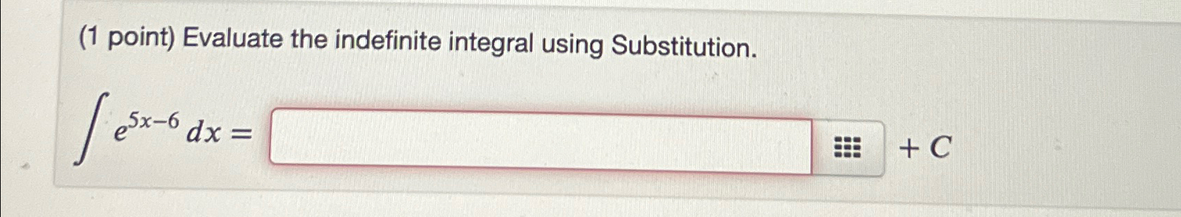 Solved (1 ﻿point) ﻿Evaluate the indefinite integral using | Chegg.com