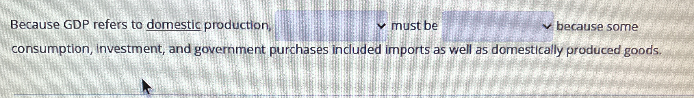 Solved Because GDP refers to domestic production,because | Chegg.com
