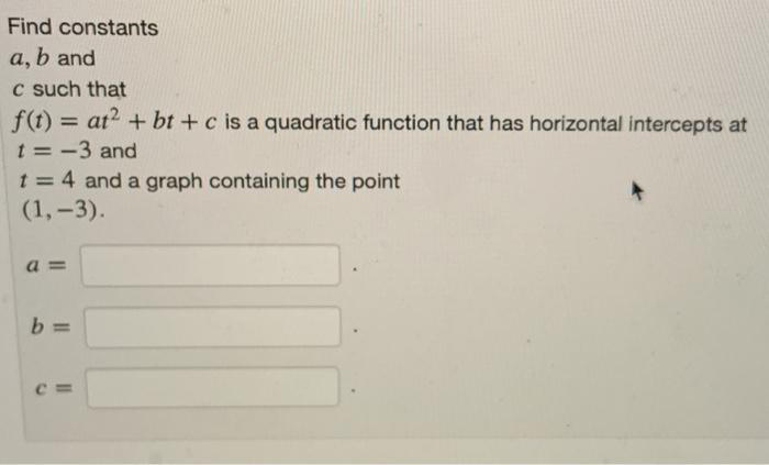 Solved Find constants a, b and c such that f(t) = at? + bt + | Chegg.com