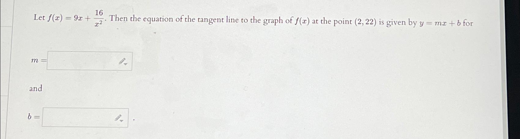 Solved Let f(x)=9x+16x2. ﻿Then the equation of the tangent | Chegg.com