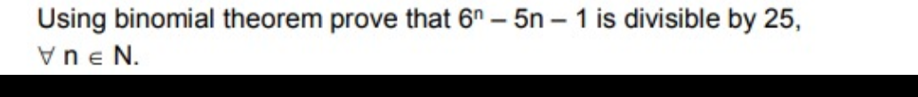 Solved Using binomial theorem prove that 6n-5n-1 ﻿is | Chegg.com