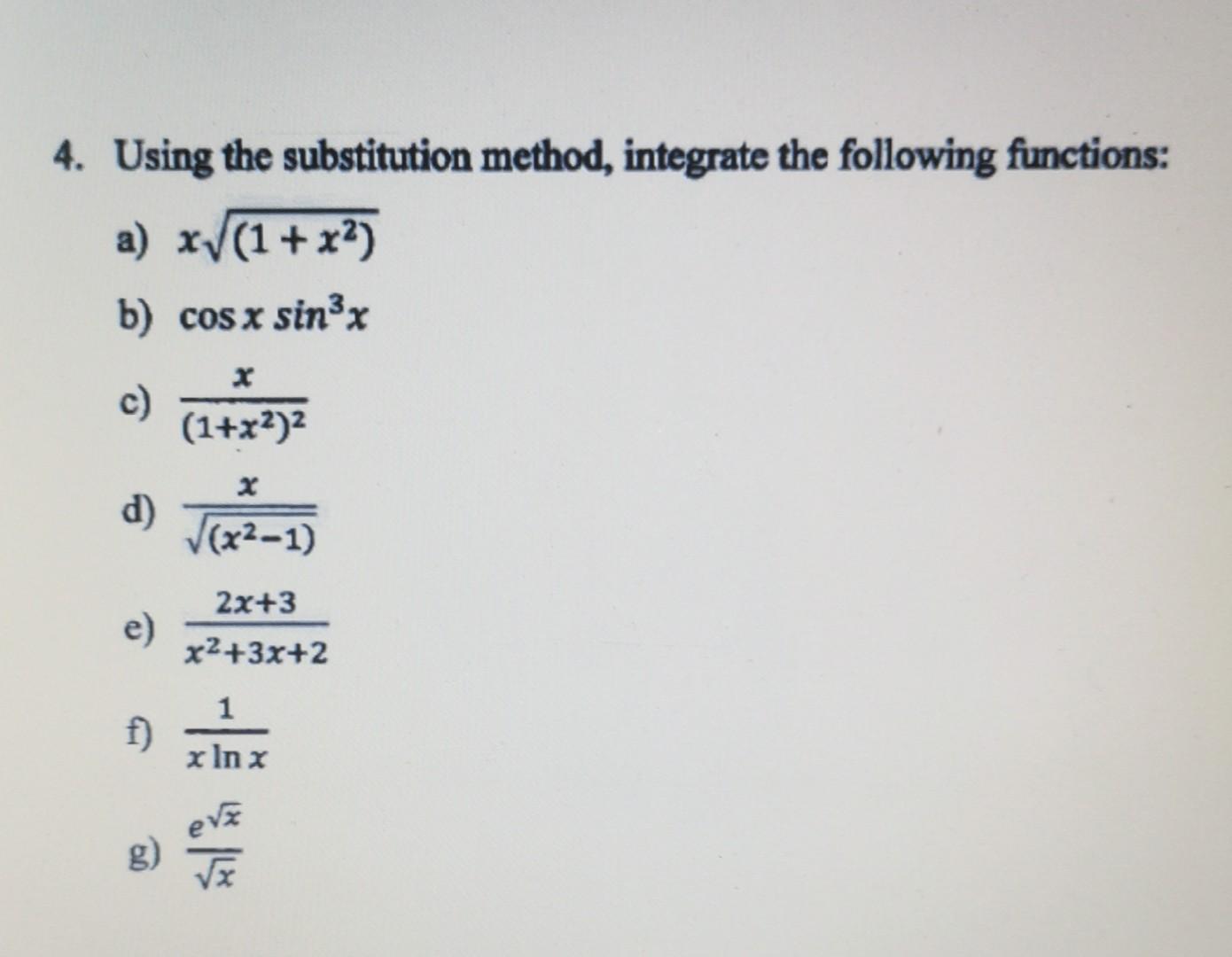 Solved 4. Using the substitution method, integrate the | Chegg.com