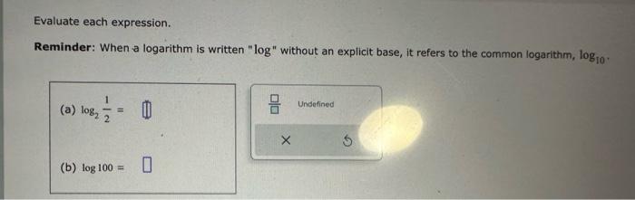 Solved Evaluate each expression. Reminder: When a logarithm | Chegg.com