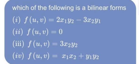 Solved which of the following is a bilinear forms (i) f(u, | Chegg.com