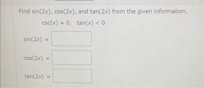 Solved Find sin(2x),cos(2x), and tan(2x) from the given | Chegg.com
