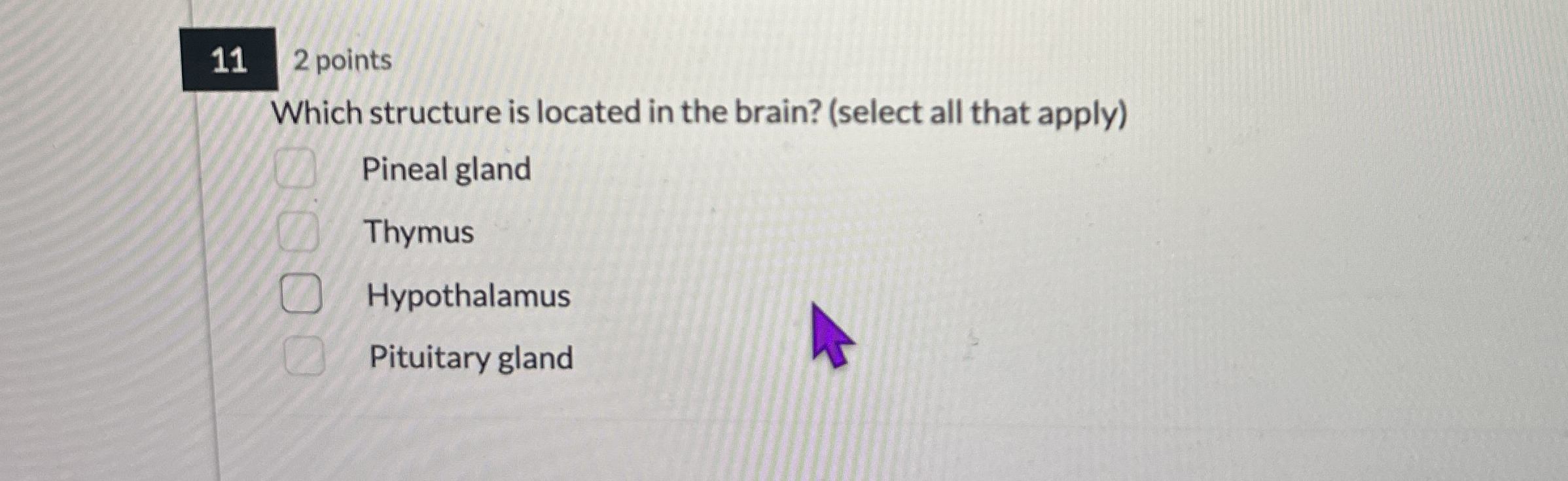 Solved 112 ﻿pointsWhich structure is located in the brain? | Chegg.com