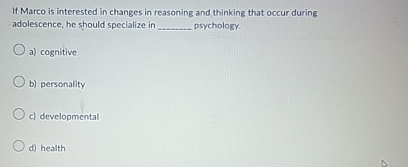 Solved If Marco is interested in changes in reasoning and | Chegg.com