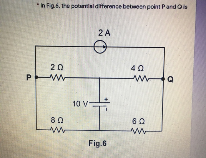 Solved * In Fig.6, the potential difference between point P | Chegg.com