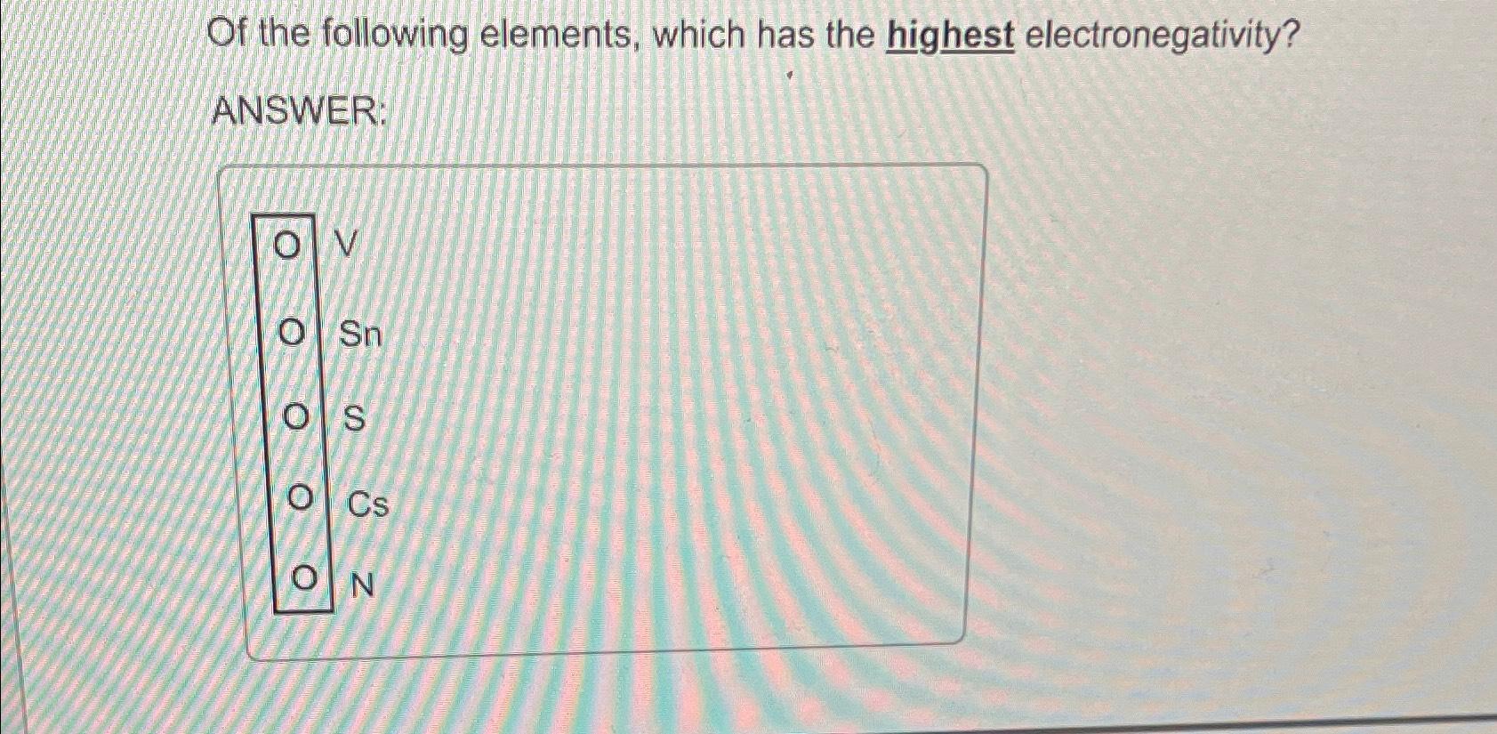 Solved Of the following elements, which has the highest | Chegg.com