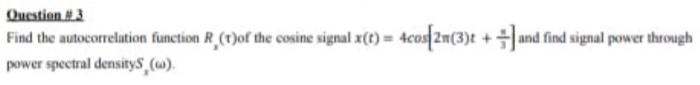 Solved Questien # 3 Find the autocorrelation function Ry(t) | Chegg.com