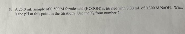 Solved 3. A 25.0 mL sample of 0.500M formic acid (HCOOH) is | Chegg.com