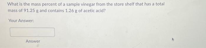 Solved What is the mass percent of a sample vinegar from the | Chegg.com