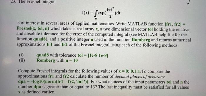 Solved 23. The Fresnel integral f(x)=∫0xexp(2iπt2)dt is of | Chegg.com