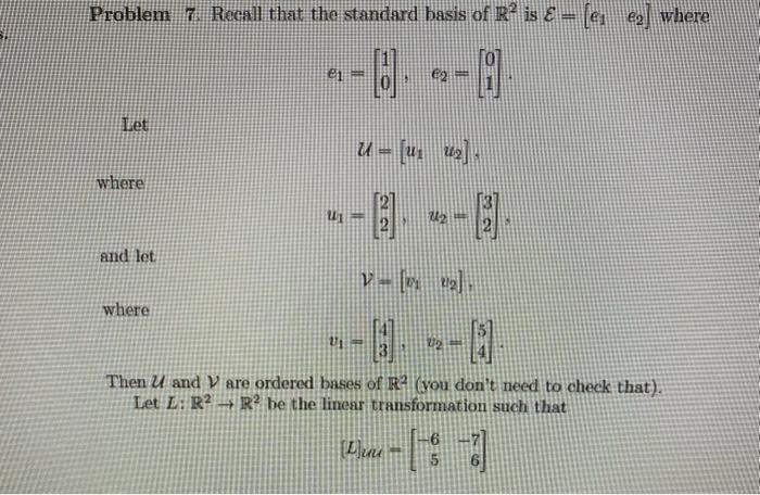 Solved Problem, 7 , Rocall that the standard basis of R2 is | Chegg.com