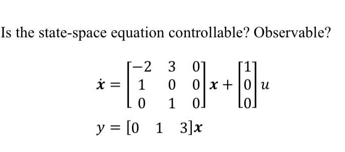 Solved Is The State Space Equation Controllable Observable