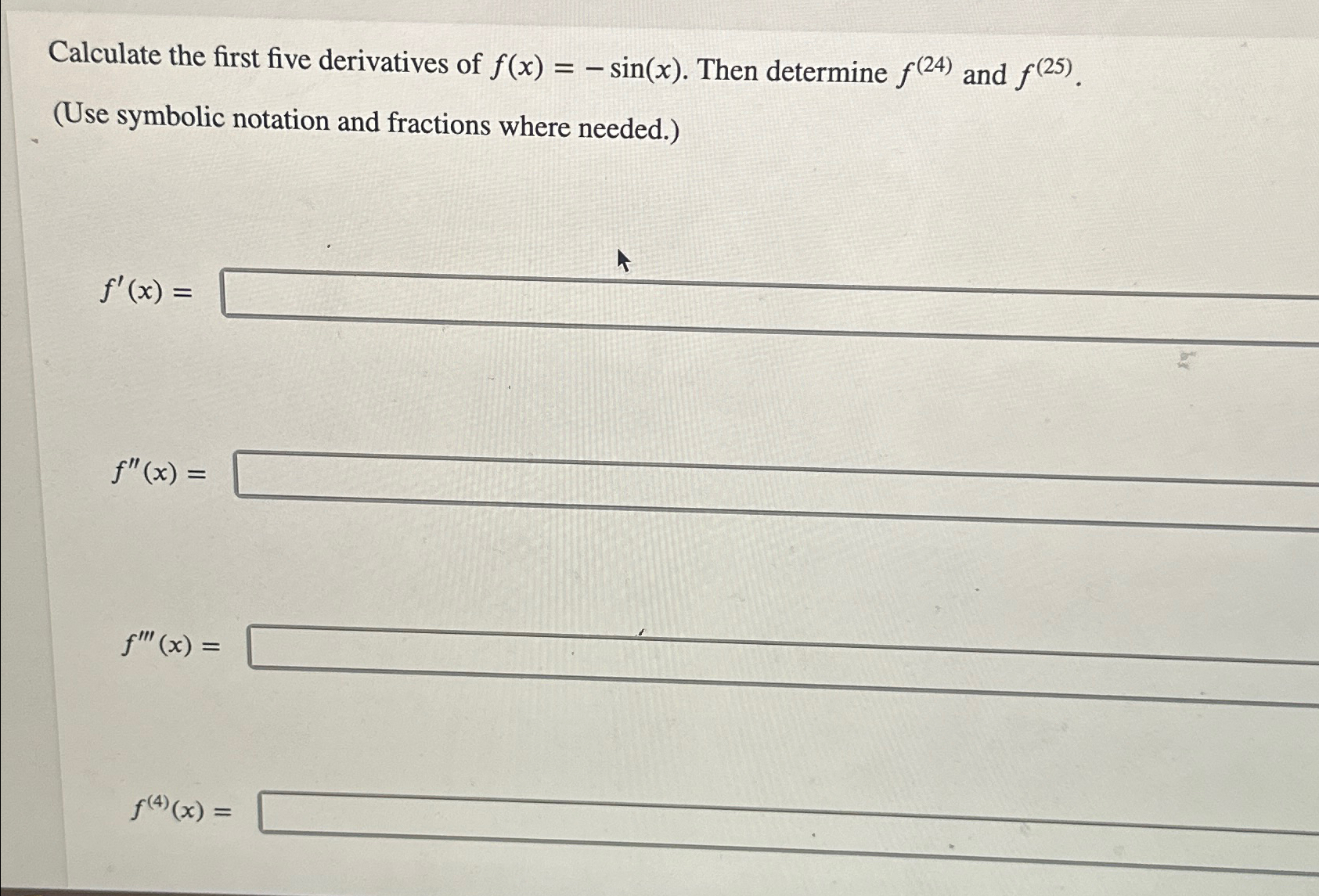 Solved Calculate the first five derivatives of f(x)=-sin(x). | Chegg.com