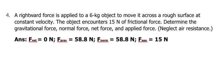 Solved 4. A rightward force is applied to a 6−kg object to | Chegg.com