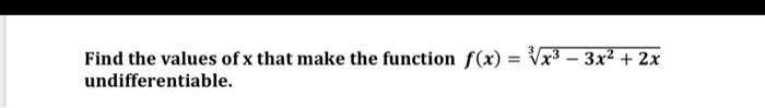 Solved Find the values of x that make the function | Chegg.com