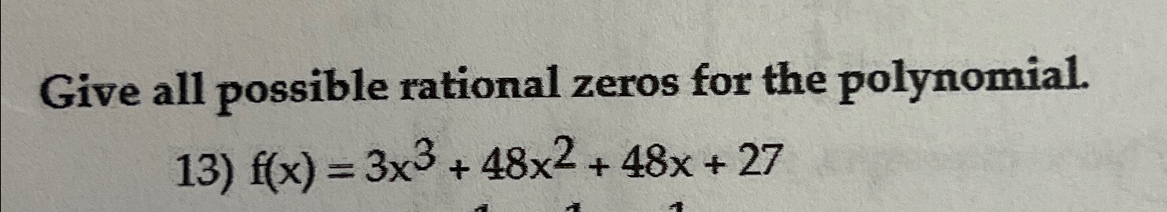 Solved Give all possible rational zeros for the | Chegg.com