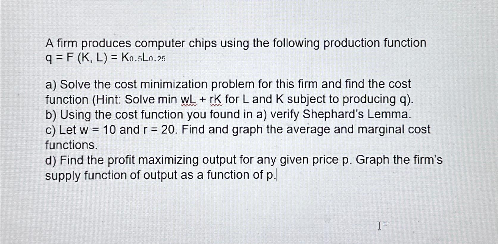 Solved A firm produces computer chips using the following | Chegg.com