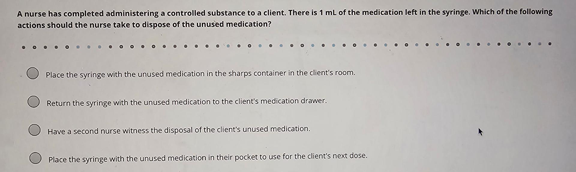 Solved A nurse has completed administering a controlled | Chegg.com