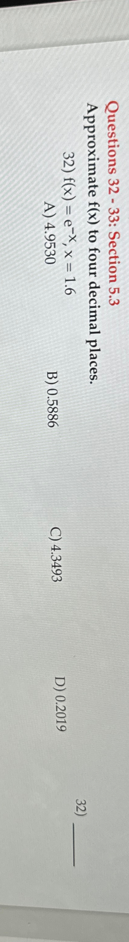 Solved Questions 32 - 33: Section 5.3Approximate f(x) ﻿to | Chegg.com