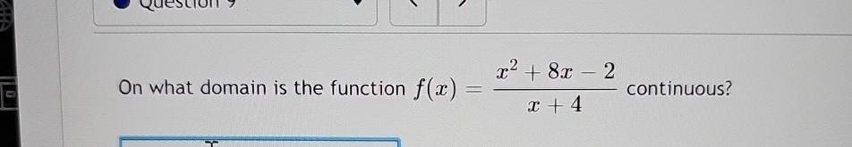 Solved On what domain is the function f(x)=x2+8x-2x+4 | Chegg.com