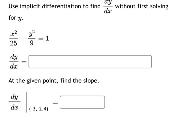 Solved Use implicit differentiation to find dxdy without | Chegg.com