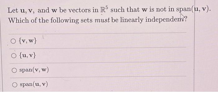 Solved Let u,v, and w be vectors in R5 such that w is not in | Chegg.com