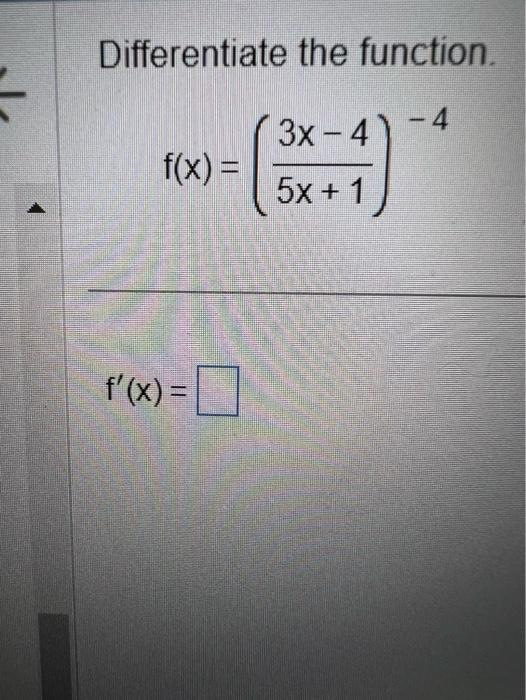 Solved Differentiate the function. f(x)=(5x+13x−4)−4 | Chegg.com