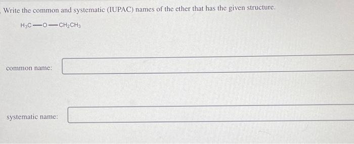 Solved Write the common and systematic (IUPAC) names of the | Chegg.com