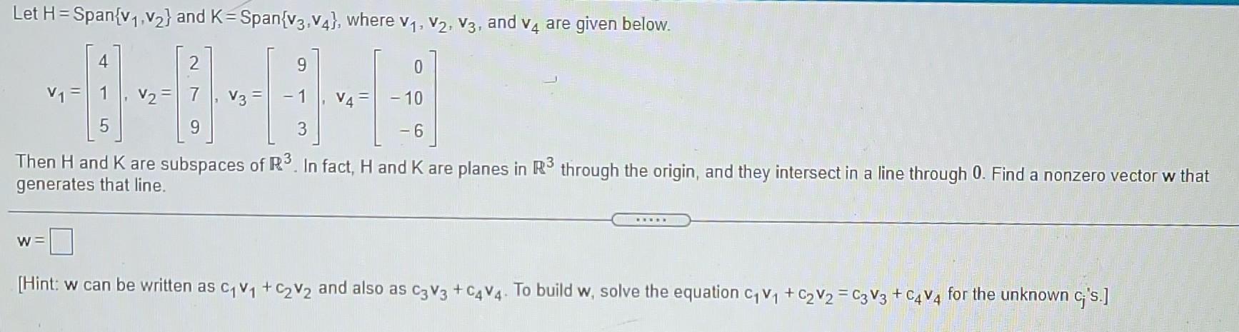Solved Let H = Span{V1, V2} and K=Span{V3,V4}, where V1, V2, | Chegg.com