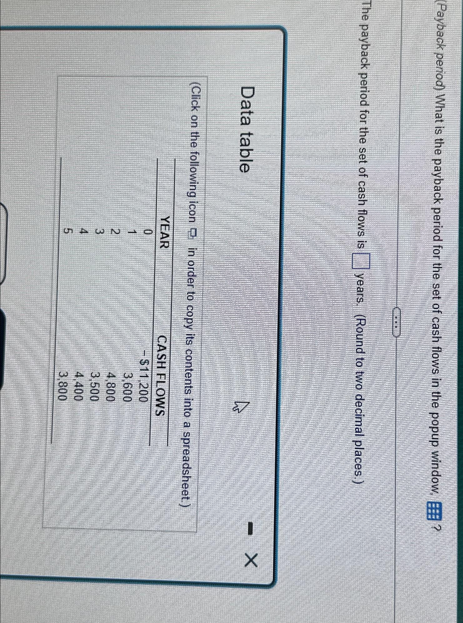 Solved (Payback penod) ﻿What is the payback period for the | Chegg.com
