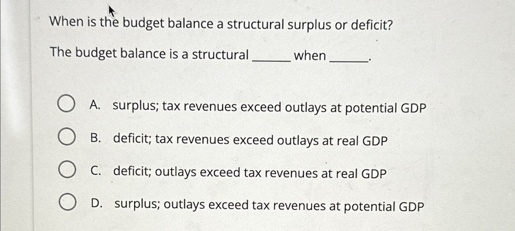 Solved When is the budget balance a structural surplus or | Chegg.com