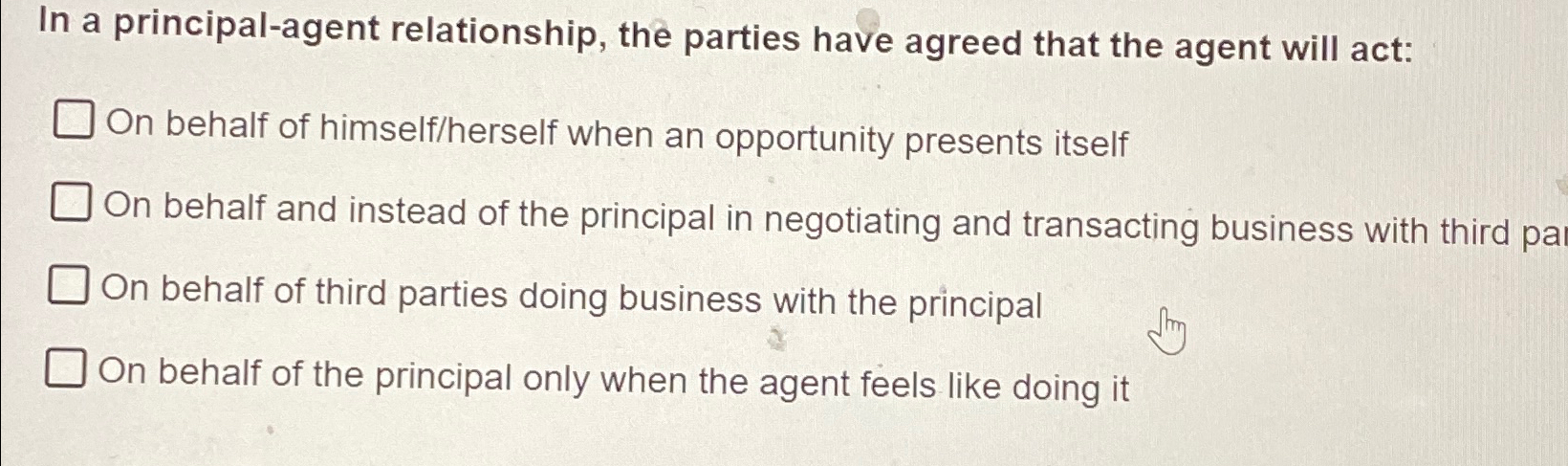 Solved In a principal-agent relationship, the parties have | Chegg.com