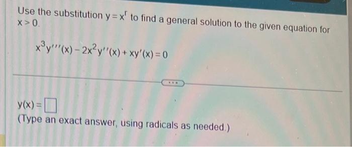 Solved Use the substitution y=xr to find a general solution | Chegg.com