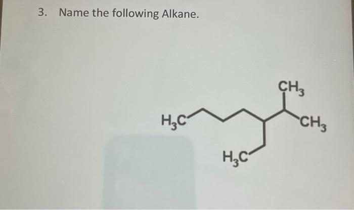 Solved 3. Name the following Alkane. | Chegg.com