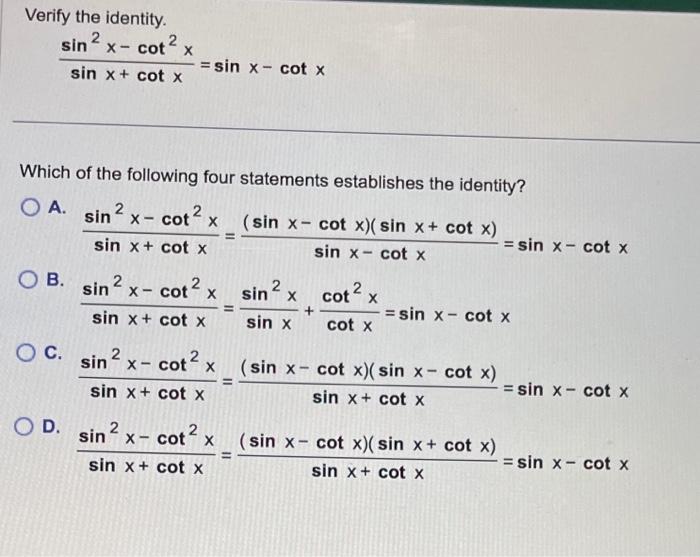 Solved Verify the identity. sinx+cotxsin2x−cot2x=sinx−cotx | Chegg.com