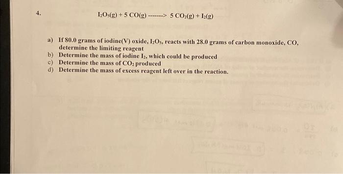 Solved I2O5( g)+5CO(g)…. 5CO2( g)+I2( g) a) If 80.0 grams of | Chegg.com