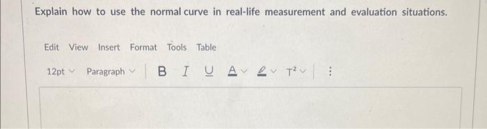 Solved Explain how to use the normal curve in real-life | Chegg.com