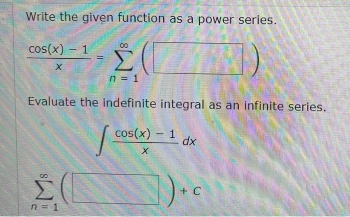 Solved Write the given function as a power series. | Chegg.com