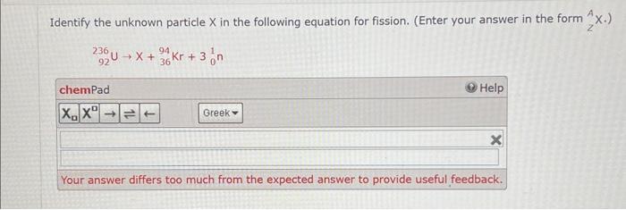 Solved Identify the unknown particle X in the following | Chegg.com