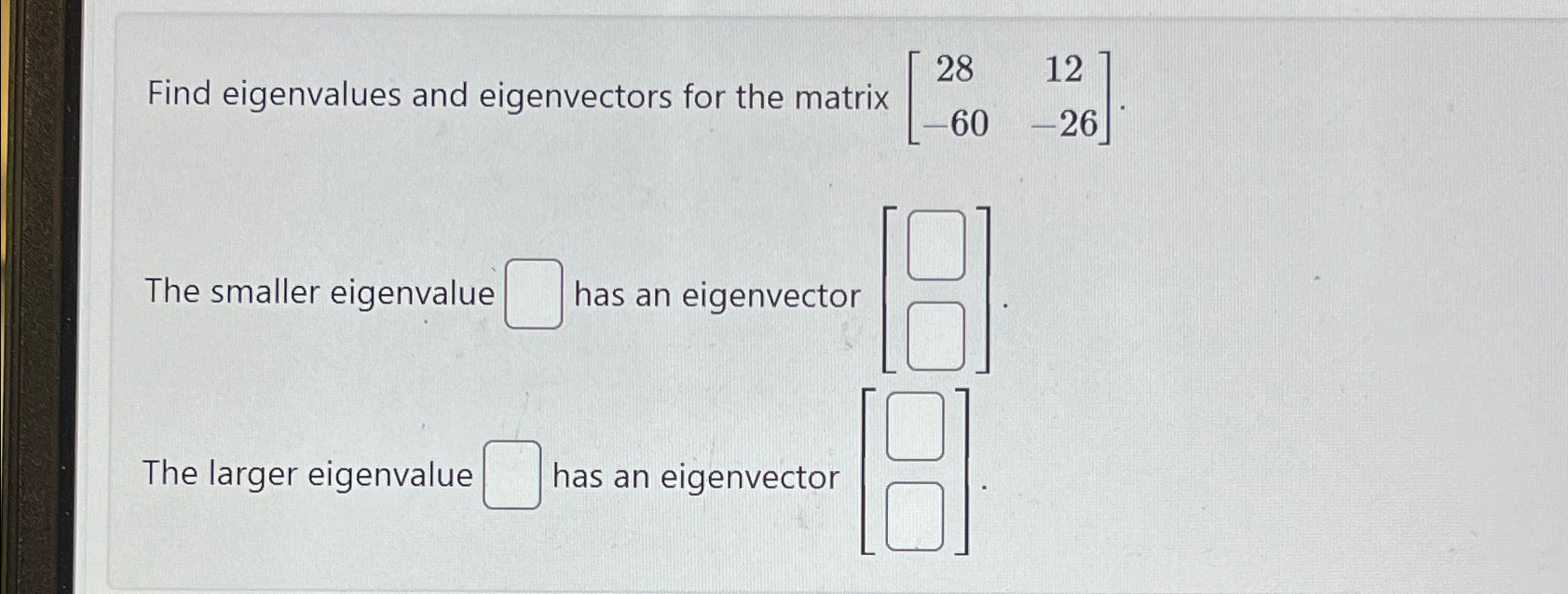 Solved Find eigenvalues and eigenvectors for the matrix | Chegg.com