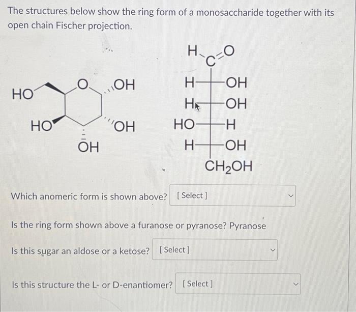Solved The structures below show the ring form of a | Chegg.com