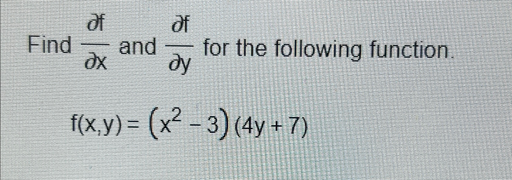 Solved Find delfdelx ﻿and delfdely ﻿for the following | Chegg.com