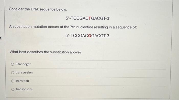 Solved Consider the DNA sequence below: 5'-TCCGACTGACGT-3' A | Chegg.com