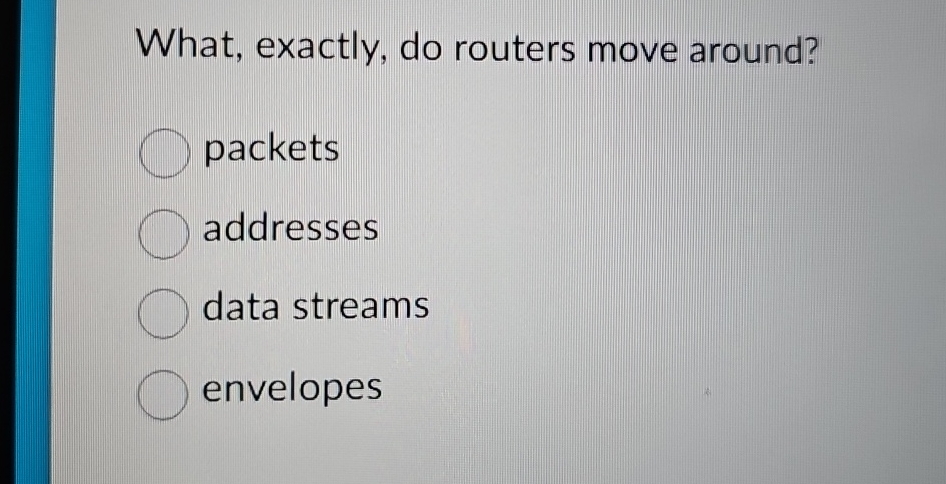 Solved What, exactly, do routers move | Chegg.com